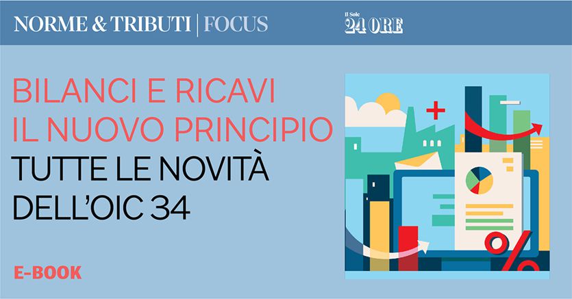 Bilanci e ricavi, così cambia l’OIC 34 - Il Sole 24 ORE
