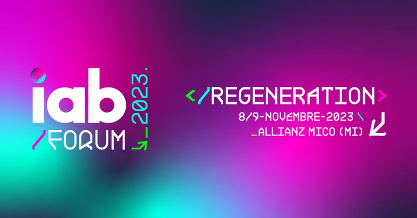 IAB Forum 2023 è “Regeneration”: a Milano l’8 e 9 novembre l’evento più ...