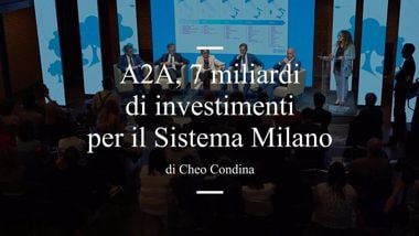 A2A, 7 miliardi di investimenti per il Sistema Milano - Il Sole 24 ORE